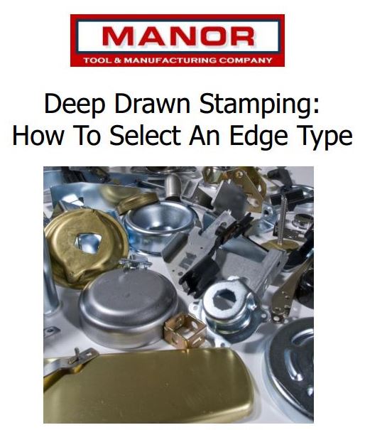 Deep Drawn Stamping: How to Select an Edge Type - Manor Tool ...